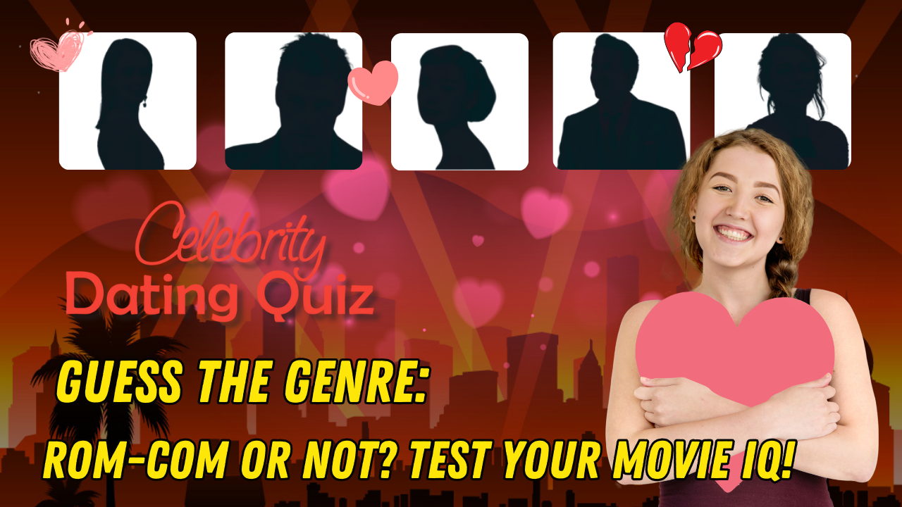 Guess the Genre: Rom-Com or Not? Test Your Movie IQ! - CelebrityQuiz.org