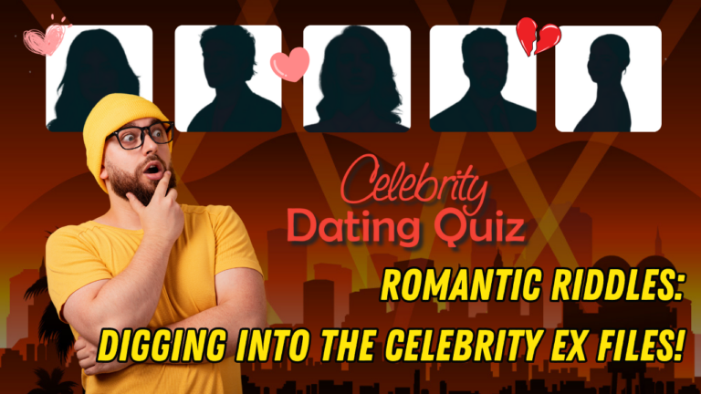 Romantic Riddles: Digging Into The Celebrity Ex Files! - CelebrityQuiz.org